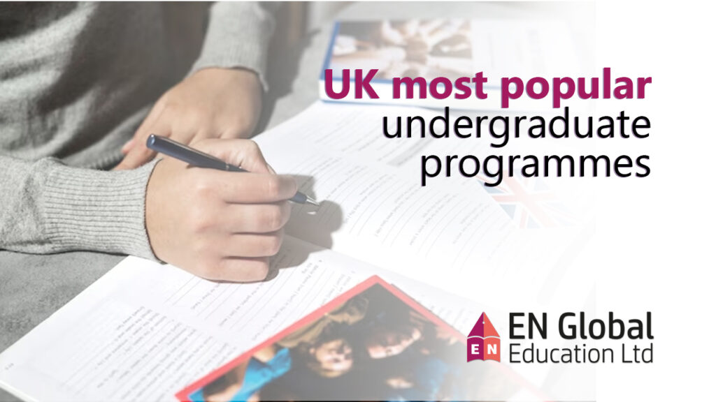 UK's most popular undergraduate programmes - EN Global Education Ltd
