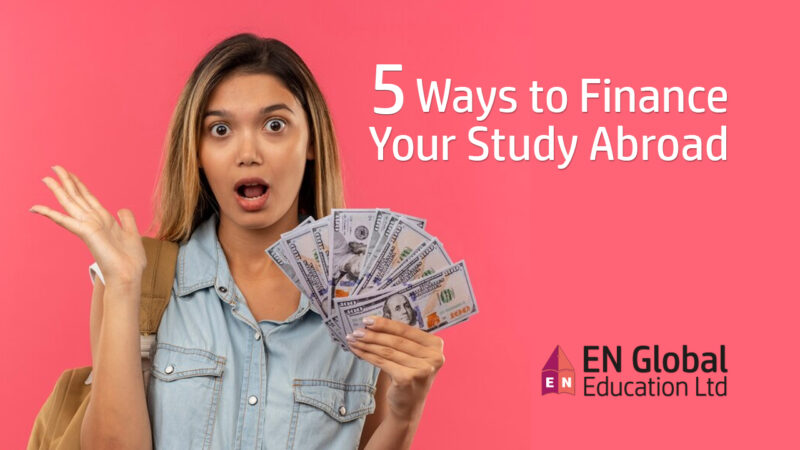 5 Ways to Finance Your Study Abroad - EN Global Education Ltd