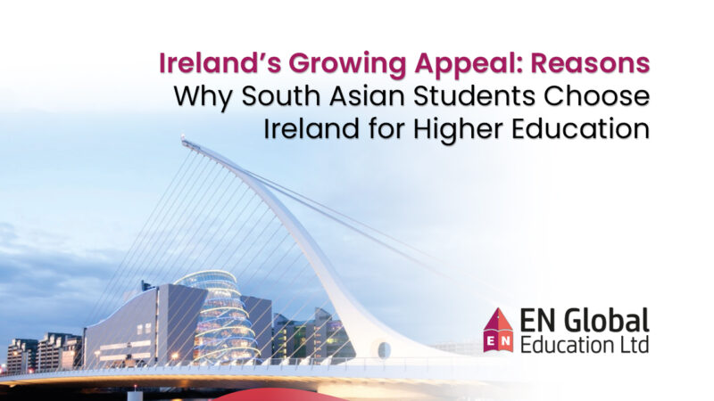 Ireland's Growing Appeal: Reasons Why South Asian Students Choose ...
